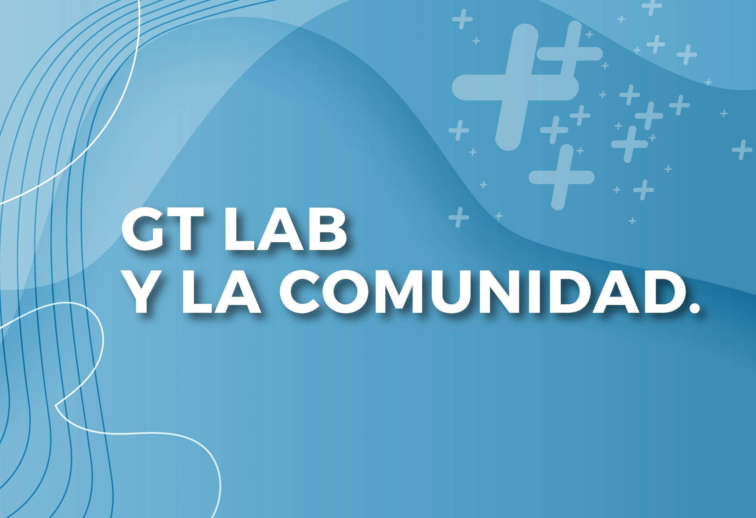 GT Lab y la Comunidad - GTLAB SRL